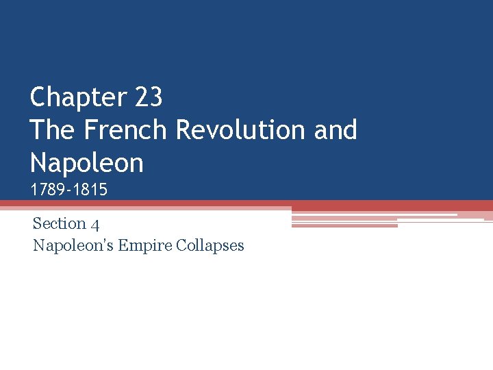 Chapter 23 The French Revolution and Napoleon 1789