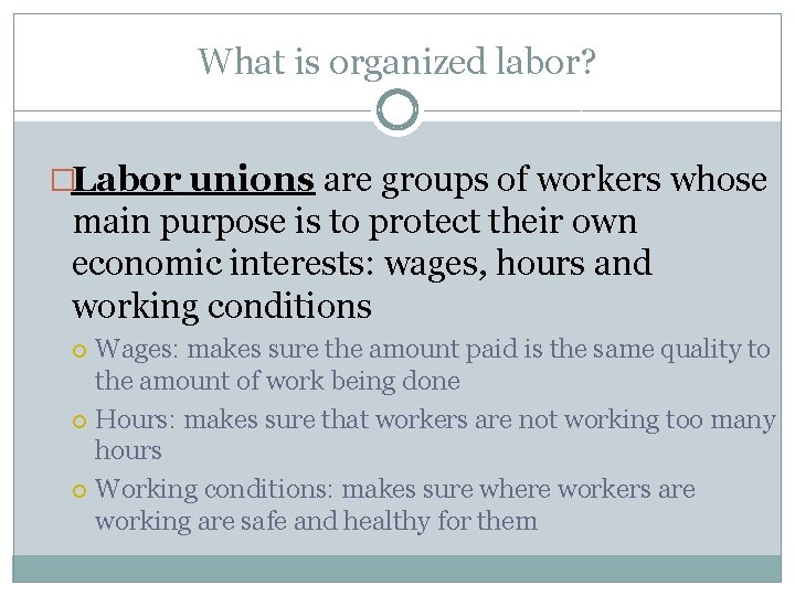 The Role of Organized Labor THE CREATION OF