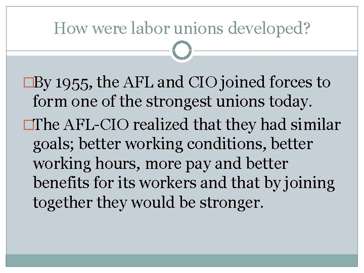 The Role of Organized Labor THE CREATION OF