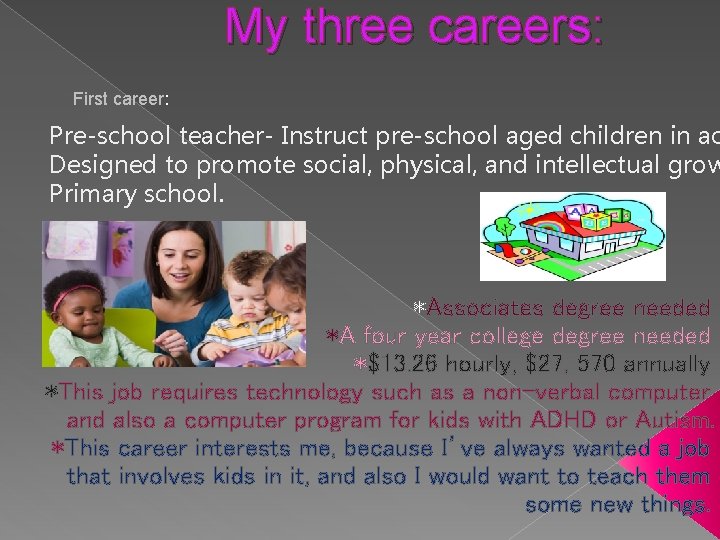 My three careers First career Preschool teacher Instruct