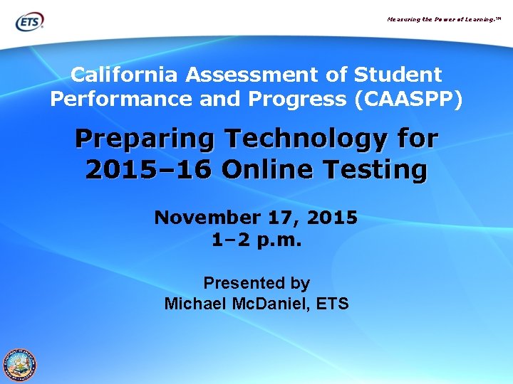 Measuring the Power of Learning California Assessment of
