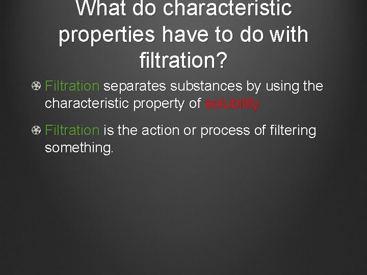 Introduction to Filtration What do characteristic properties have