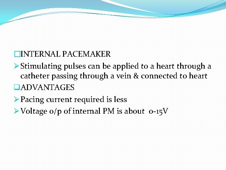 PACEMAKER NEED FOR CARDIAC PACEMAKER Rhythmic beating of