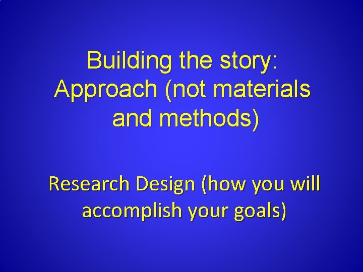 Building the story Approach not materials and methods