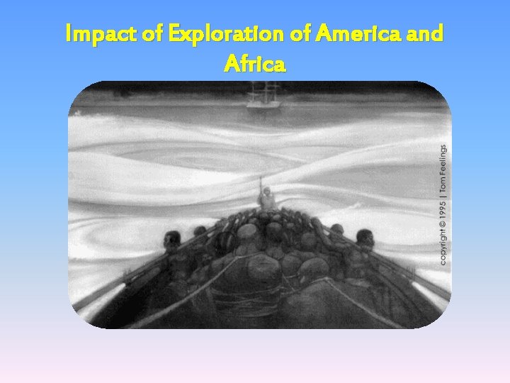 Impact of Exploration of America and Africa Essential