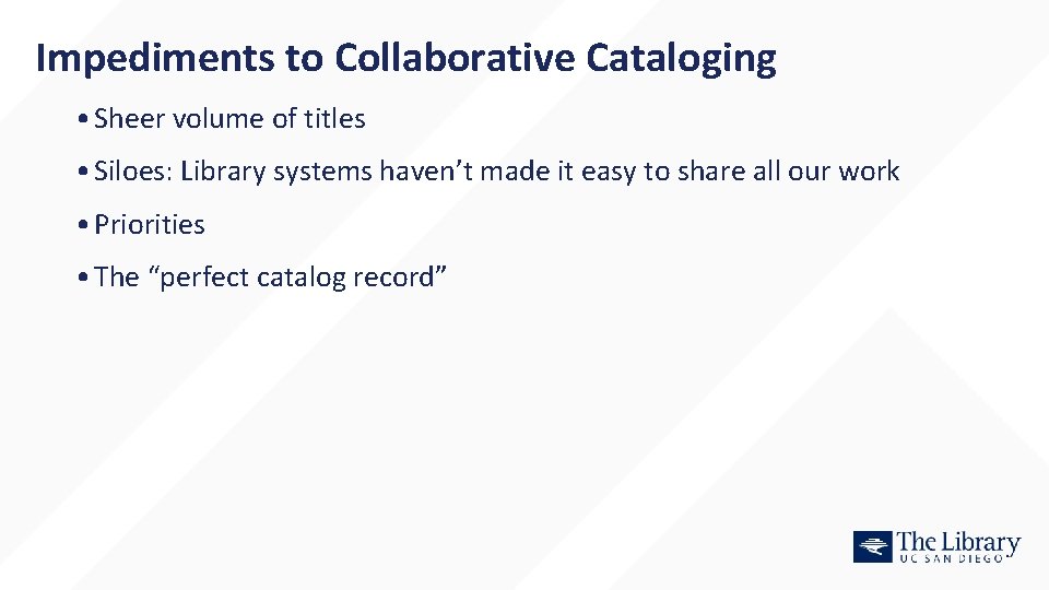 Better Not Perfect Cataloging and Data Manipulation Strategies