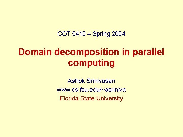 COT 5410 Spring 2004 Domain decomposition in parallel