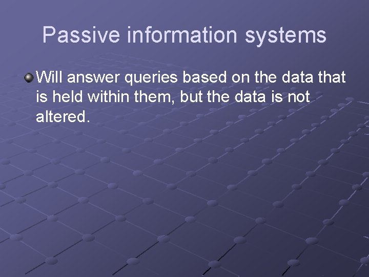 Information Systems Passive and Interactive Learning Objectives Compare