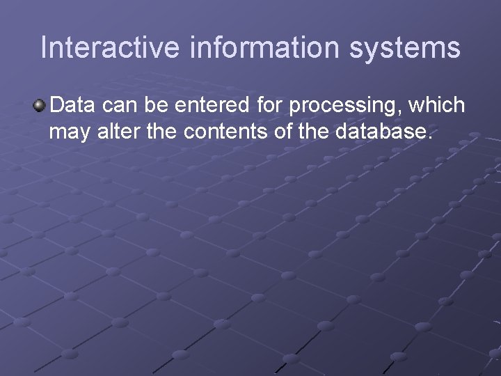 Information Systems Passive and Interactive Learning Objectives Compare