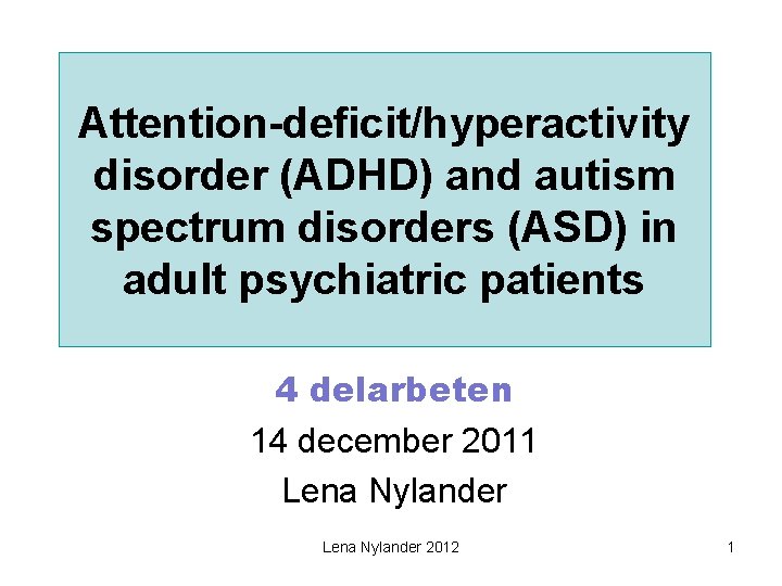 Attentiondeficithyperactivity disorder ADHD and autism spectrum ...