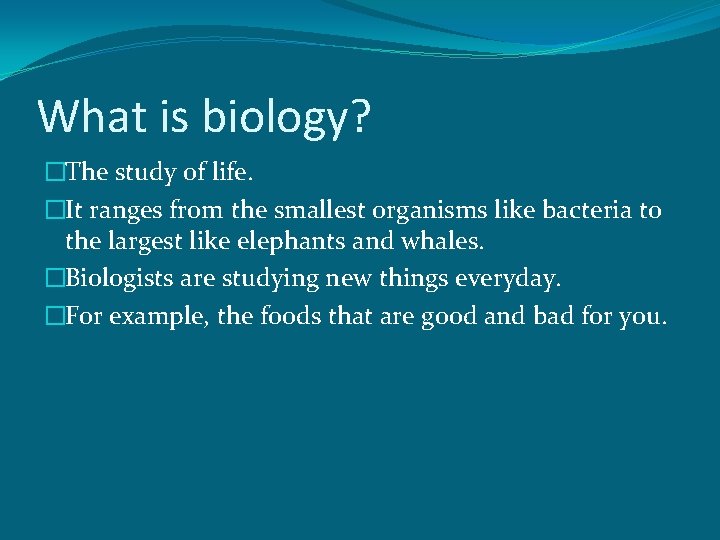 Biology Introduction What is biology The study of