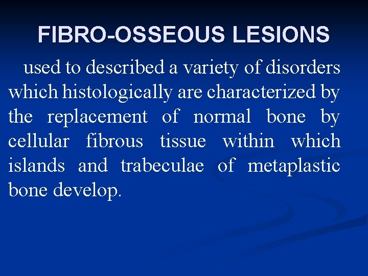 Inherited and developmental disorder of bone FIBROOSSEOUS LESIONS
