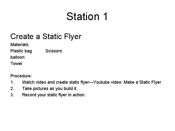 Station 1 Create a Static Flyer Materials Plastic