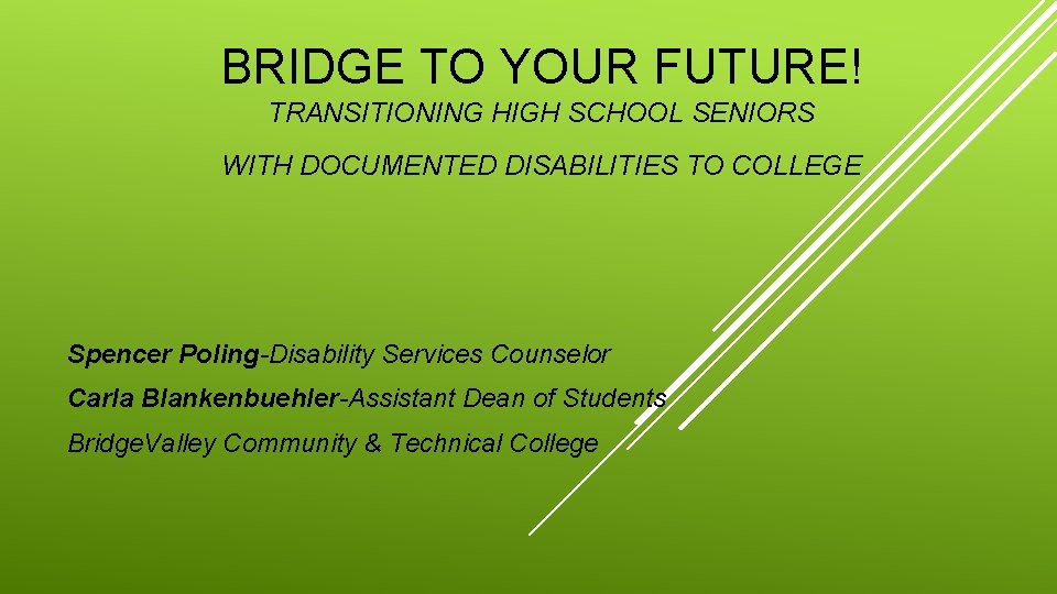 BRIDGE TO YOUR FUTURE TRANSITIONING HIGH SCHOOL SENIORS
