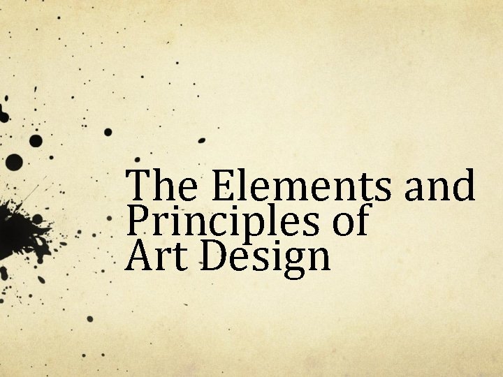 The Elements and Principles of Art Design What