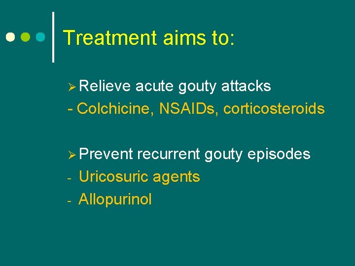 ANTIGOUT DRUGS GOUT A familial metabolic disease characterized