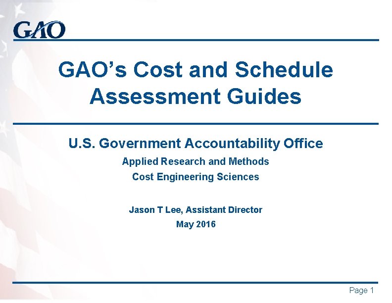 GAOs Cost and Schedule Assessment Guides U S