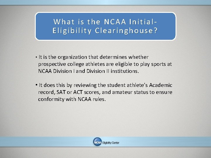 NCAA Clearinghouse Understanding the rules of eligibility Sources