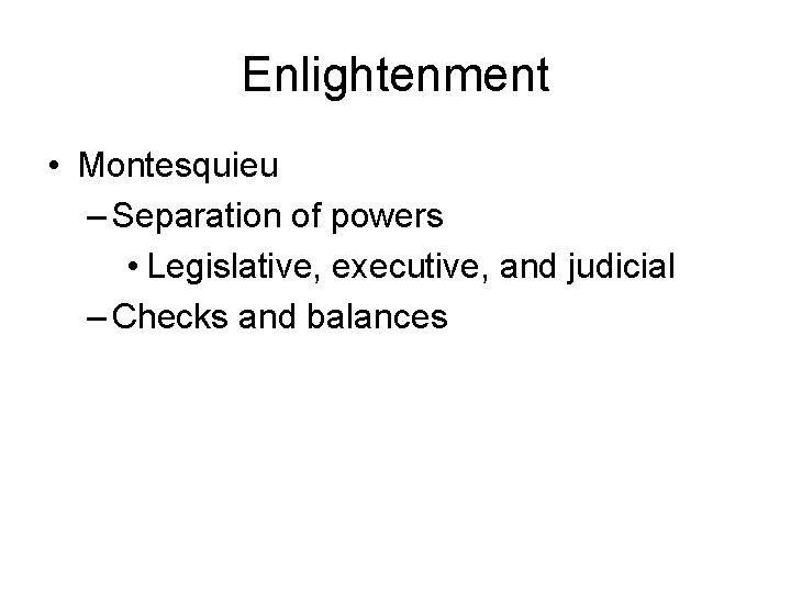 Enlightenment Enlightenment Scientific Revolution changed the way people