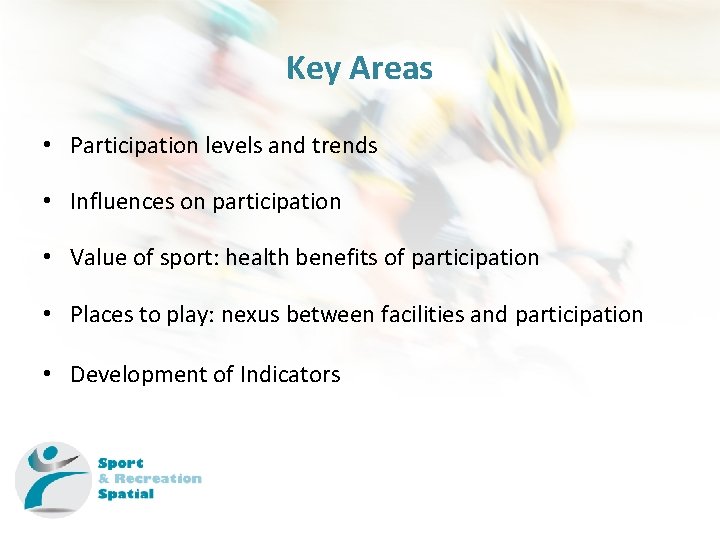 Sport and Recreation Spatial Background and demonstration Background