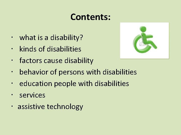 Disabilities Contents what is a disability kinds of