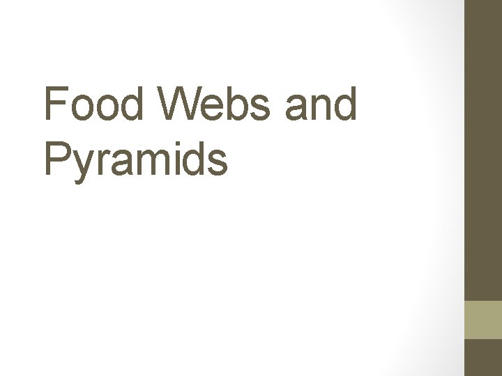Food Webs and Pyramids Feeding Interactions Terms AutotrophProducers