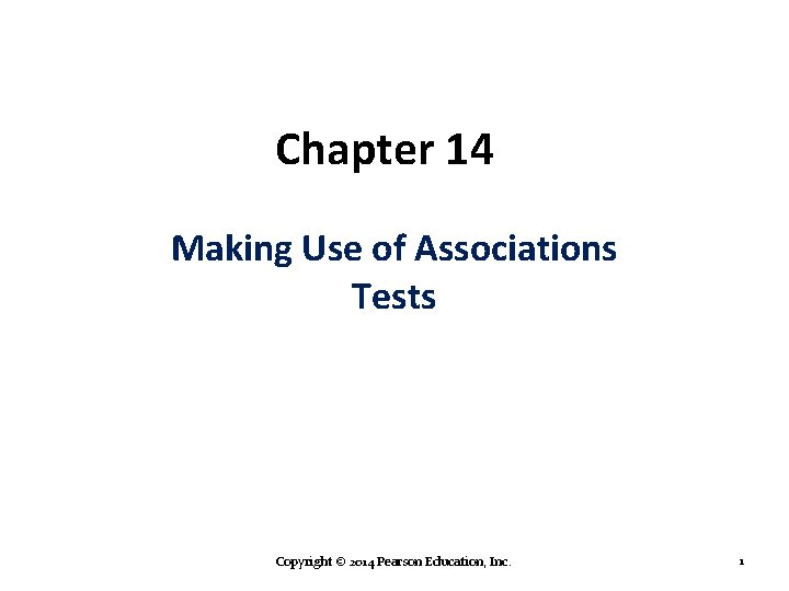 Chapter 14 Making Use of Associations Tests Copyright