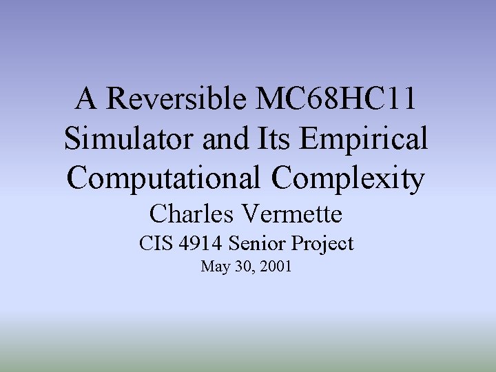 A Reversible MC 68 HC 11 Simulator and