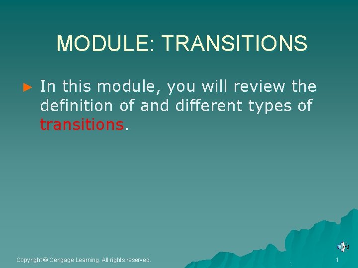 MODULE TRANSITIONS In this module you will review