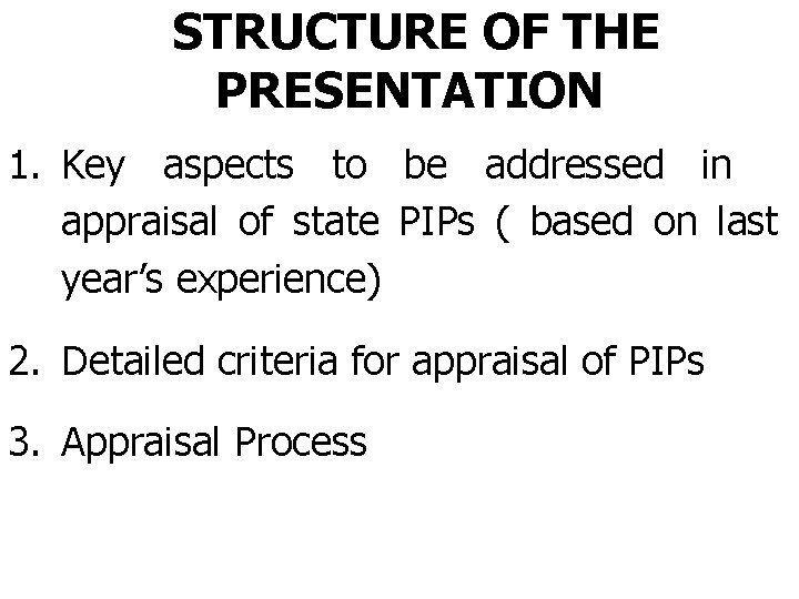 Presentation PIP appraisal criteria STRUCTURE OF THE PRESENTATION