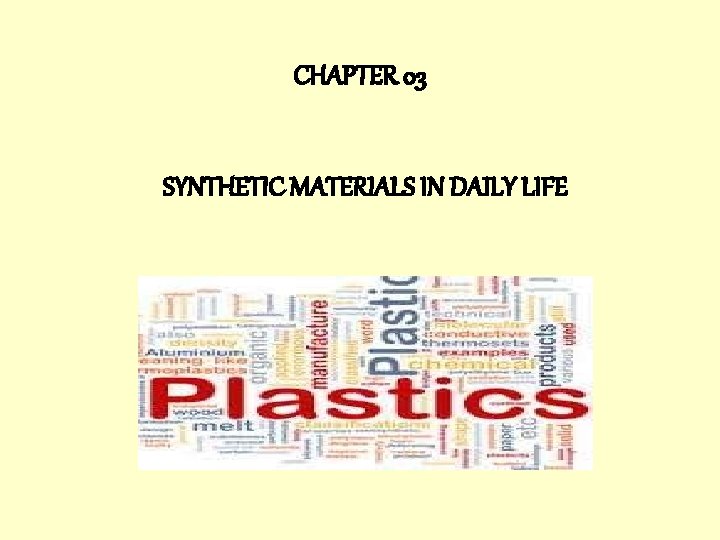 CHAPTER 03 SYNTHETIC MATERIALS IN DAILY LIFE Natural