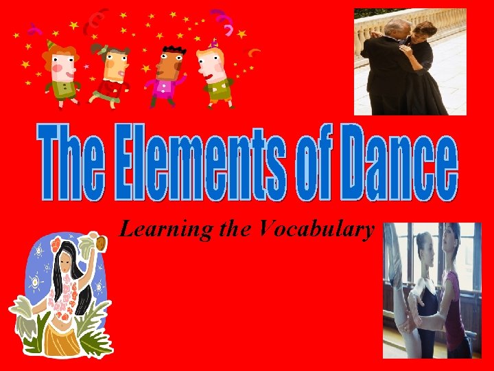 Learning the Vocabulary The Elements of Dance Space
