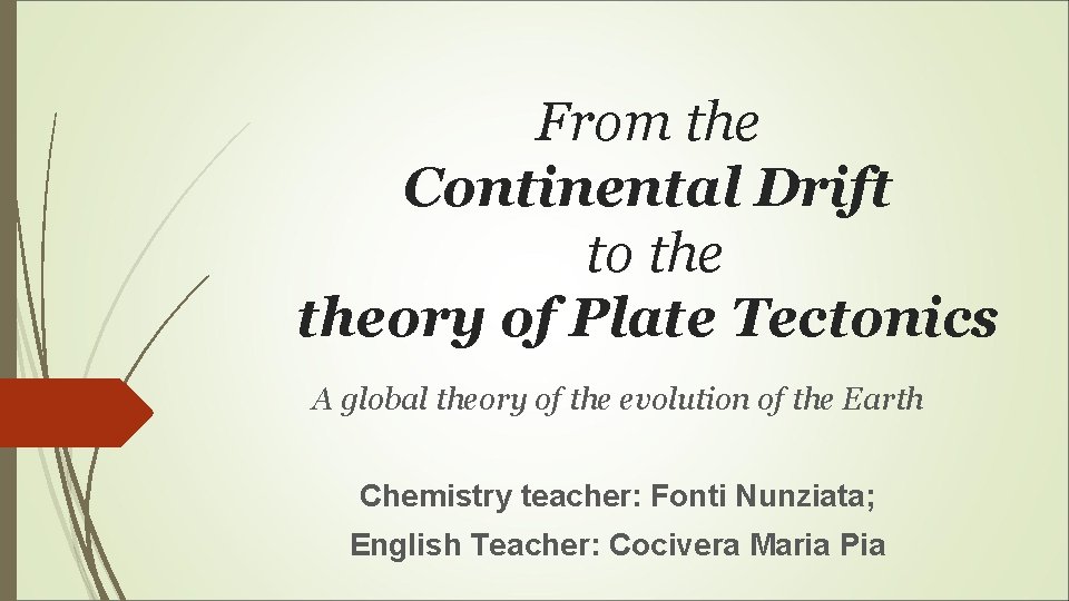 From the Continental Drift to theory of Plate