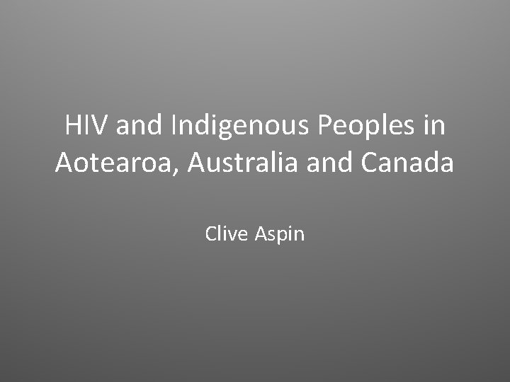 HIV and Indigenous Peoples in Aotearoa Australia and