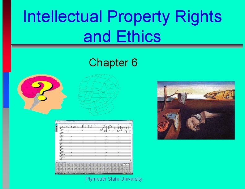 Intellectual Property Rights and Ethics Chapter 6 Plymouth