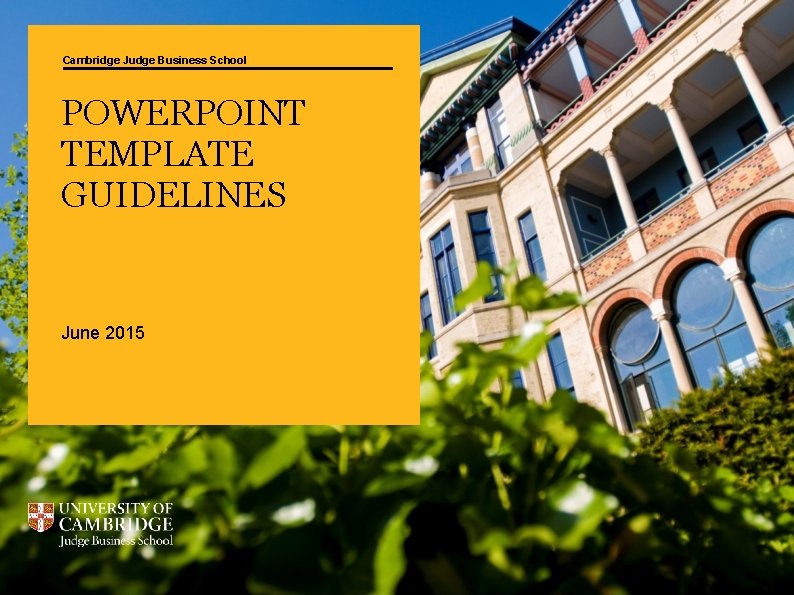 Cambridge Judge Business School POWERPOINT TEMPLATE GUIDELINES June