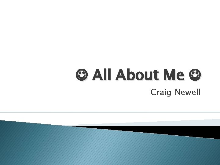 All About Me Craig Newell Basic Info Born