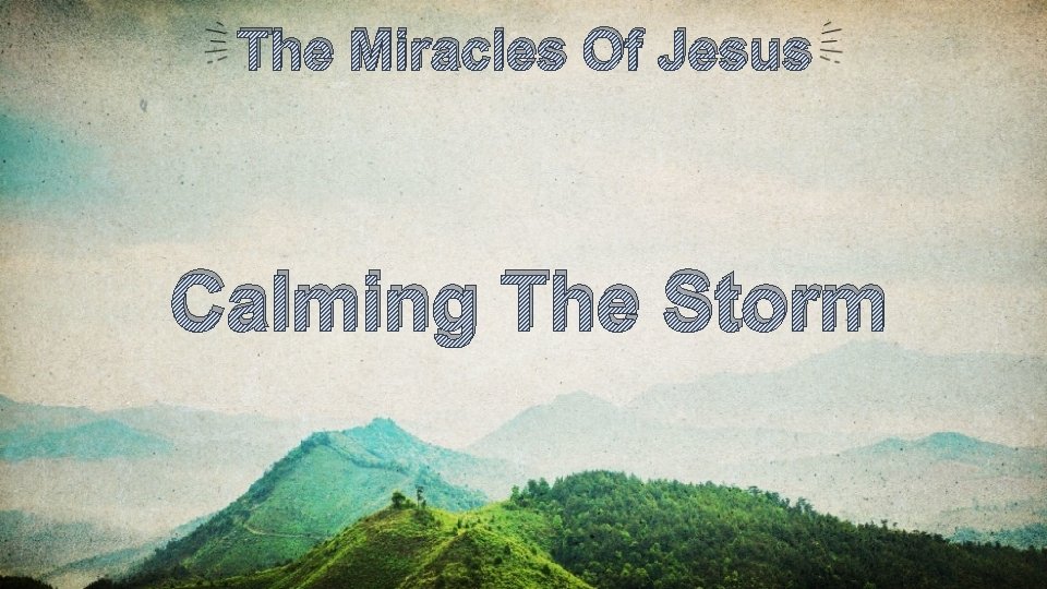 The Miracles Of Jesus Calming The Storm Calming