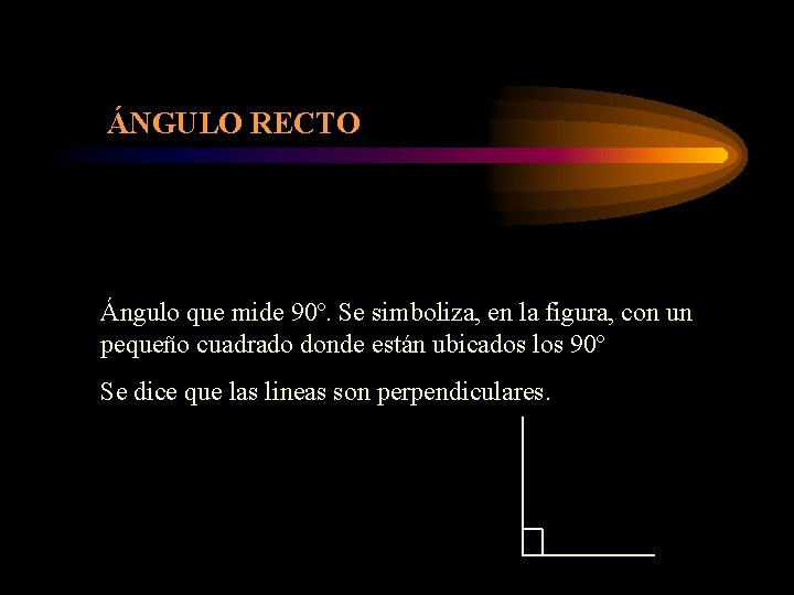 ANGULOS ANGULO Es la abertura formada por dos