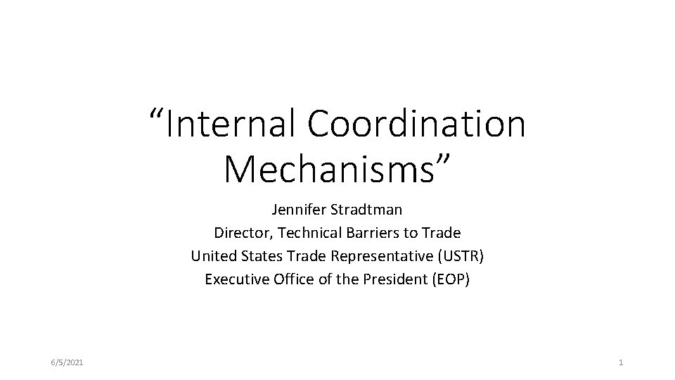 Internal Coordination Mechanisms Jennifer Stradtman Director Technical ...