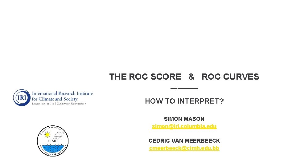 THE ROC SCORE ROC CURVES HOW TO INTERPRET