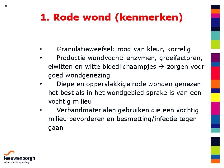 1 WONDZORG 2 Wat is een wond Wond