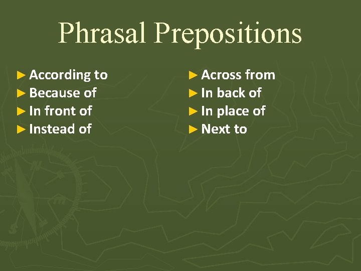 Prepositions Prepositions a word or word phrase that