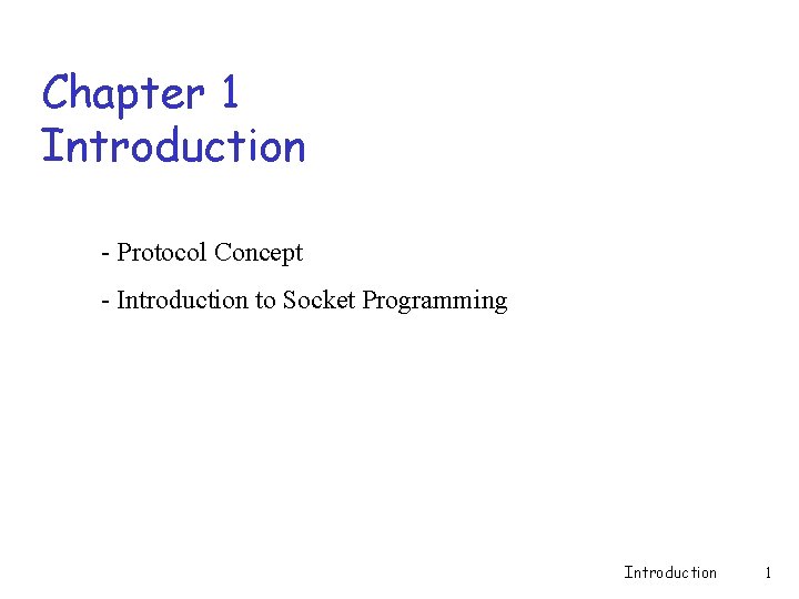 Chapter 1 Introduction Protocol Concept Introduction to Socket