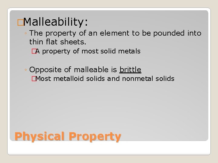 Physical and Chemical Properties Properties of elements are