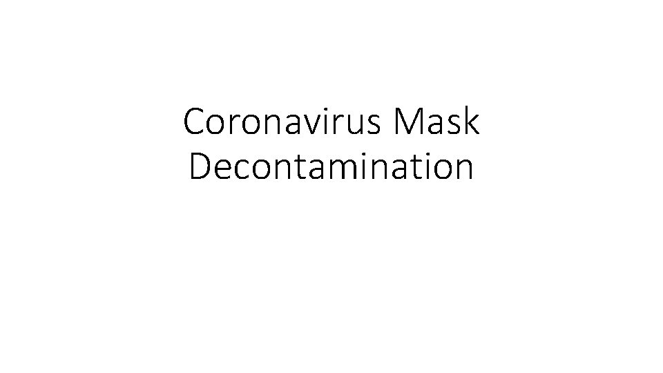 Coronavirus Mask Decontamination N 95 Mask Materials Nonwoven