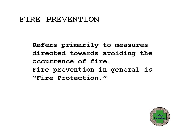 BASIC FIRE PREVENTION AND CONTROL SEMINAR Fire Extinguisher