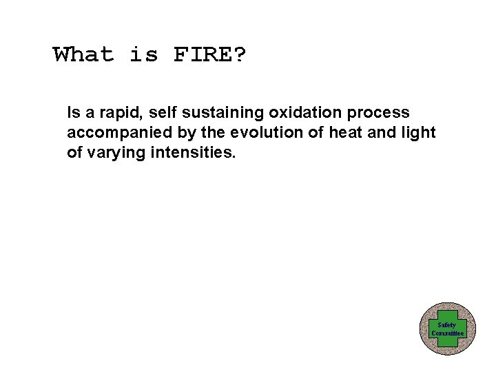 BASIC FIRE PREVENTION AND CONTROL SEMINAR Fire Extinguisher