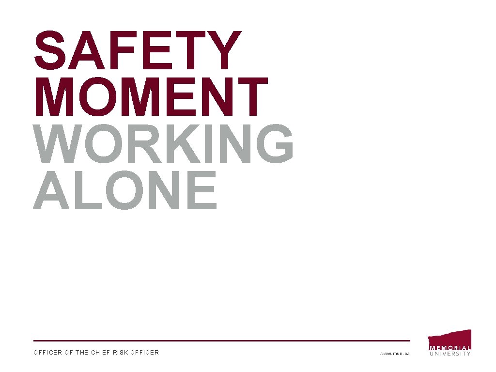 SAFETY MOMENT WORKING ALONE OFFICER OF THE CHIEF