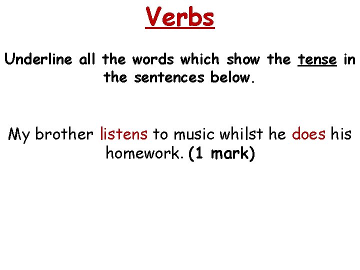 Nouns and Verbs Verbs Underline all the verbs
